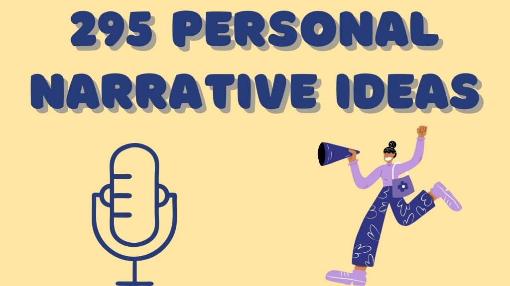 295 Personal Narrative Ideas | Creative List For Your Inspiration