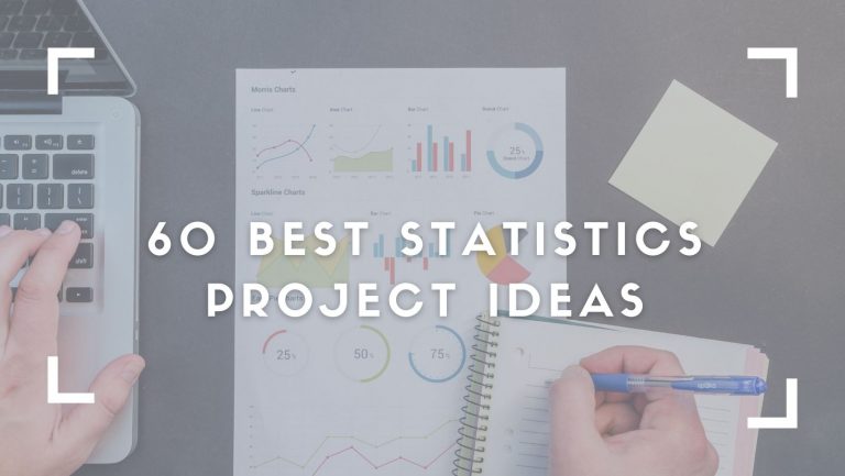 60 Statistics Project Ideas to Get The Best Grades