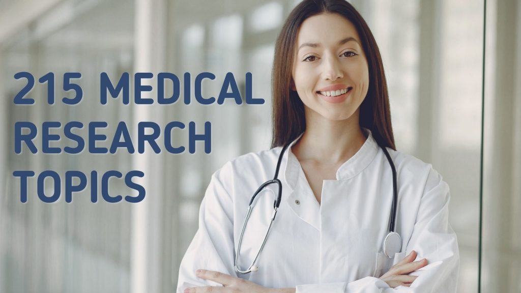 215 Great Medical Research Topics | Writing Ideas For Students