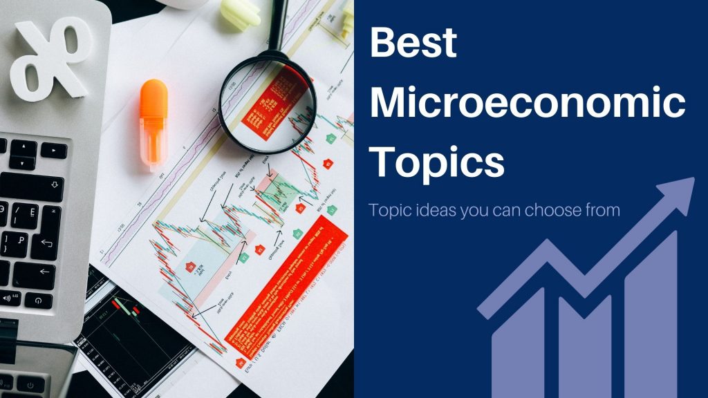 65 Awesome Microeconomic Topics To Write About